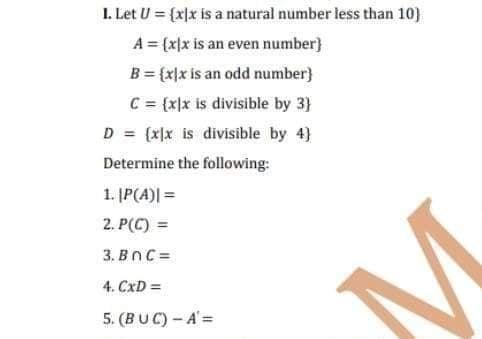 Solved 1. Let U = {x|x is a natural number less than 10) A = | Chegg.com