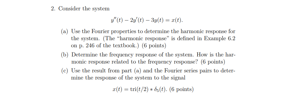 Solved 2. Consider the system y′′(t)−2y′(t)−3y(t)=x(t). (a) | Chegg.com
