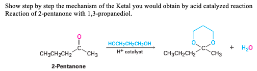 Solved Show step by step the mechanism of the Ketal you | Chegg.com