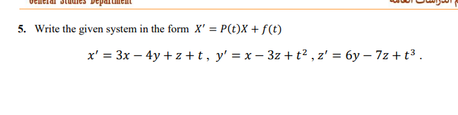 Solved Write the given system in the form X′=P(t)X+f(t) | Chegg.com
