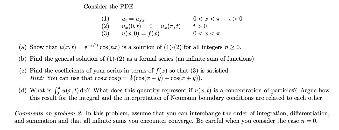 Solved Consider the PDE t> 0 (1) 2 Ut = Uxx Uz(0,t) = 0 = uz | Chegg.com