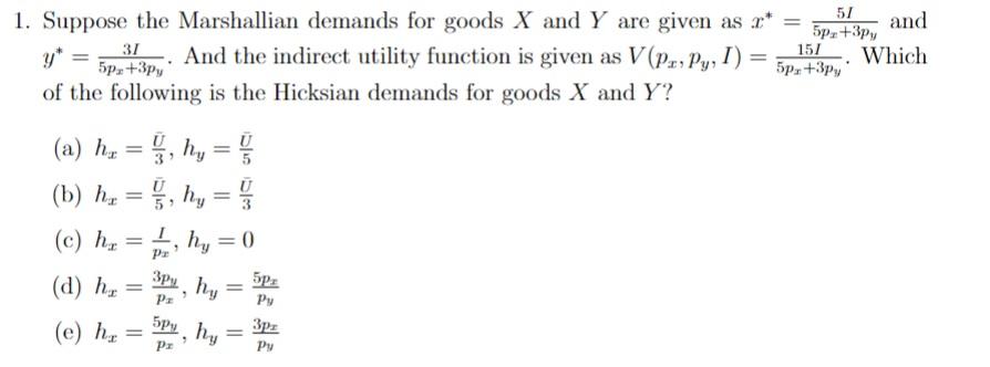 Solved 1. Suppose the Marshallian demands for goods X and Y | Chegg.com