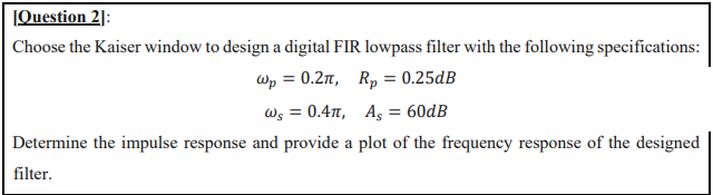 [Question 21: Choose the Kaiser window to design a | Chegg.com