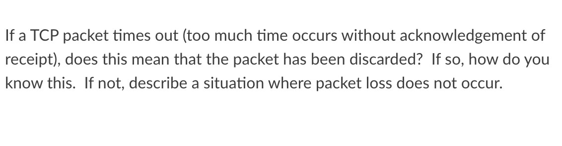 Solved If a TCP packet times out (too much time occurs | Chegg.com