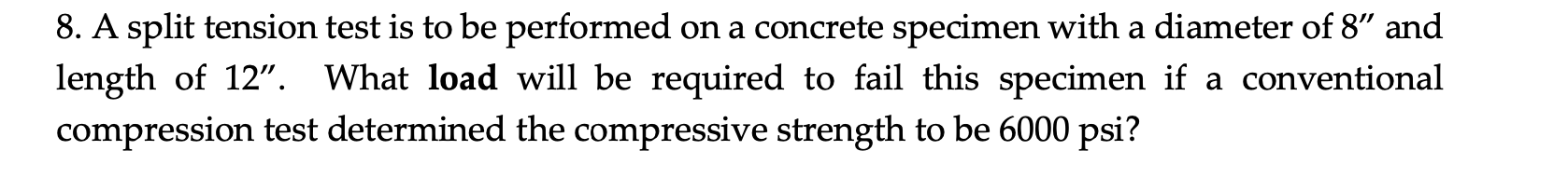 Solved 8. A split tension test is to be performed on a | Chegg.com
