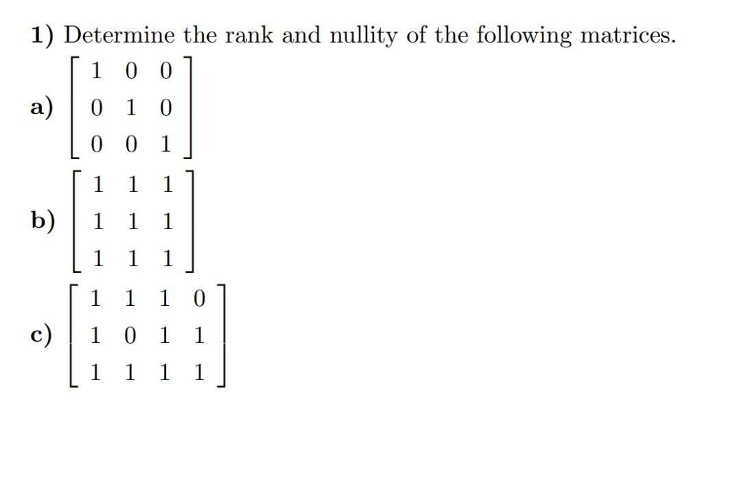 Solved 1) Determine the rank and nullity of the following | Chegg.com