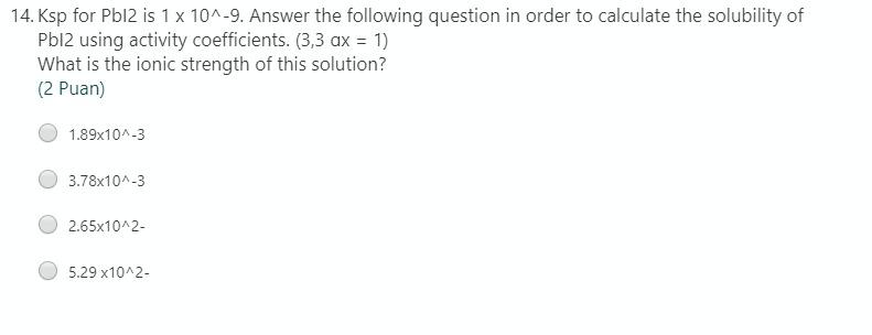 Solved 14. Ksp for Pb12 is 1 x 10^-9. Answer the following | Chegg.com