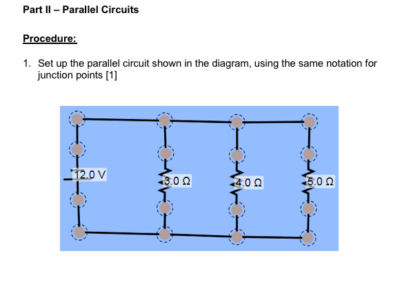 Part II - Parallel Circuits Procedure: 1. Set up the | Chegg.com