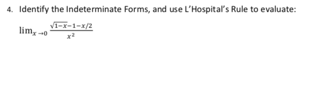 Solved 4. Identify the Indeterminate Forms, and use | Chegg.com