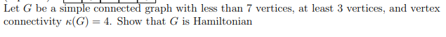 Solved Let G be a simple connected graph with less than 7 | Chegg.com