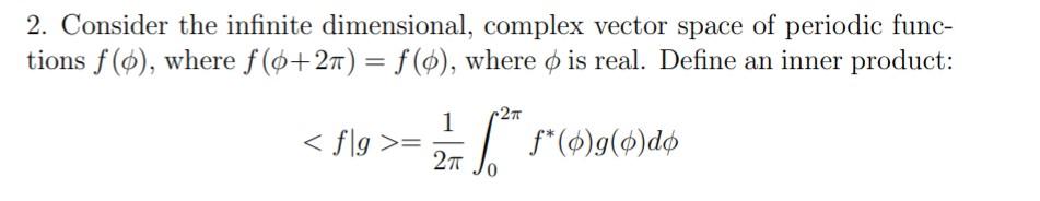 Solved 2. Consider the infinite dimensional, complex vector | Chegg.com