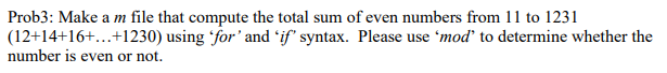 Solved Prob3: Make a m file that compute the total sum of | Chegg.com