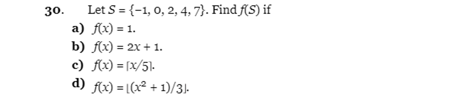 Solved 30. Let S={−1,0,2,4,7}. Find f(S) if a) f(x)=1. b) | Chegg.com