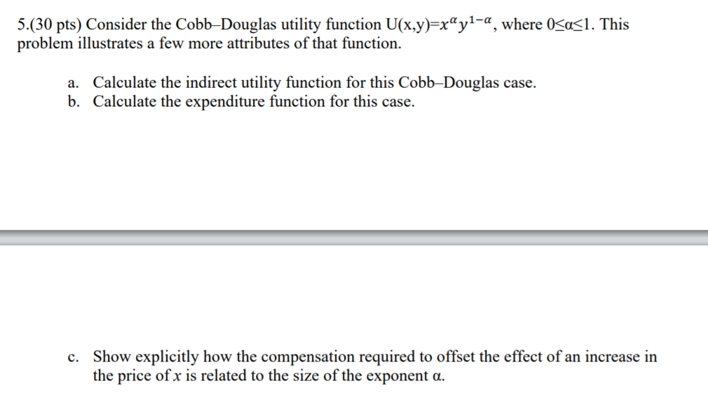 Solved 5.(30 pts) Consider the Cobb-Douglas utility function | Chegg.com