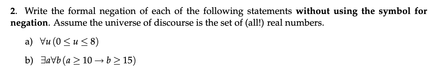Solved 2. Write the formal negation of each of the following | Chegg.com