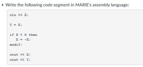 Solved Write the following code segment in MARIE's assembly | Chegg.com