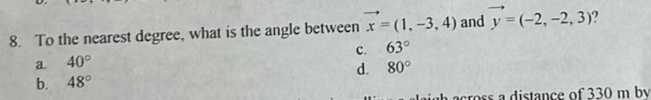 Solved 8. To the nearest degree, what a 40° b. 48° the angle | Chegg.com