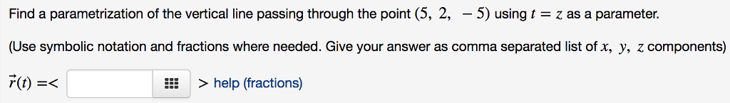 Solved Find a parametrization of the vertical line passing | Chegg.com
