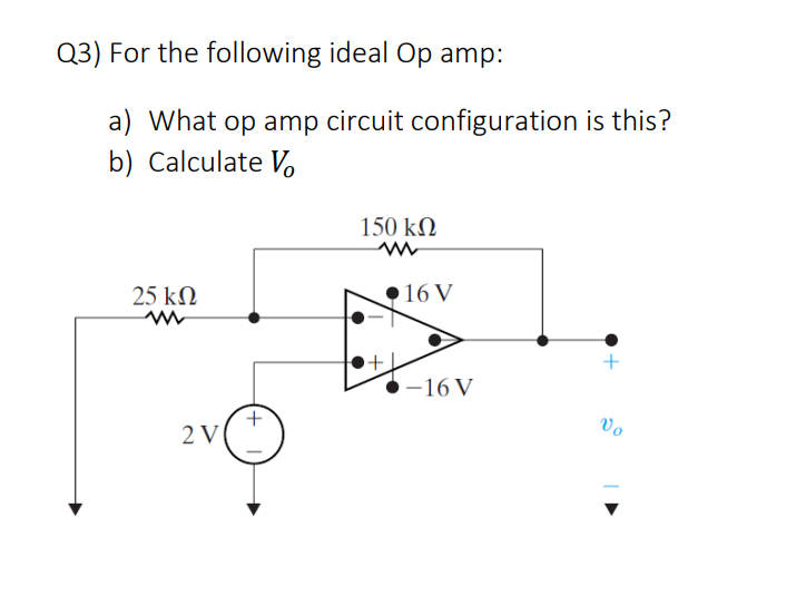 Solved Q3) For the following ideal Op amp: a) What op amp | Chegg.com
