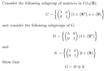 Solved Consider the following subgroup of matrices in | Chegg.com