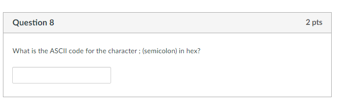 Solved What is the ASCII code for the character: (semicolon) | Chegg.com