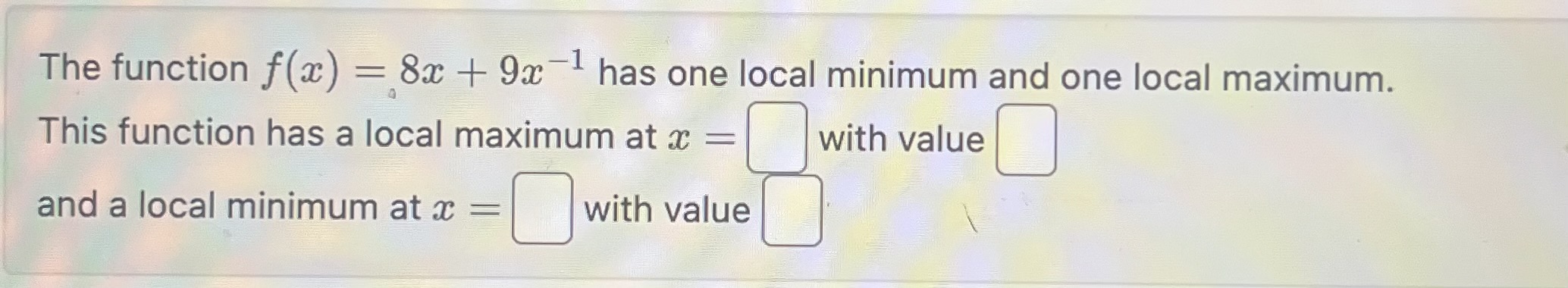 Solved The Function F X 8x 9x 1 ﻿has One Local Minimum And