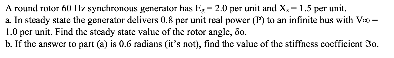 Solved A round rotor 60 Hz synchronous generator has Eg = | Chegg.com