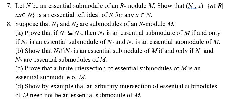 Solved 7. Let N be an essential submodule of an R-module M. | Chegg.com