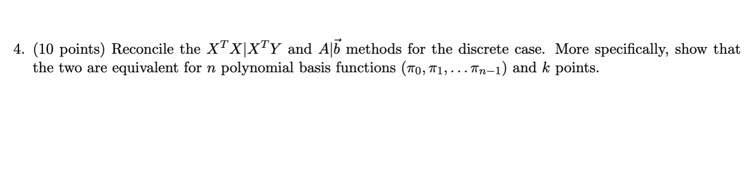 Solved 4. (10 points) Reconcile the XTX∣XTY and A∣b methods | Chegg.com