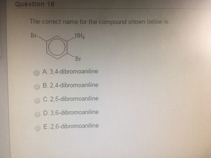 Solved The correct name for the compound shown below is: A. | Chegg.com