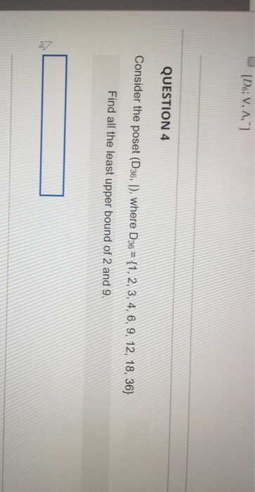Solved QUESTION 4 Consider the poset (D36, I), where | Chegg.com