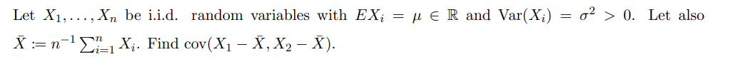 Solved Let X1,…,Xn be i.i.d. random variables with EXi=μ∈R | Chegg.com