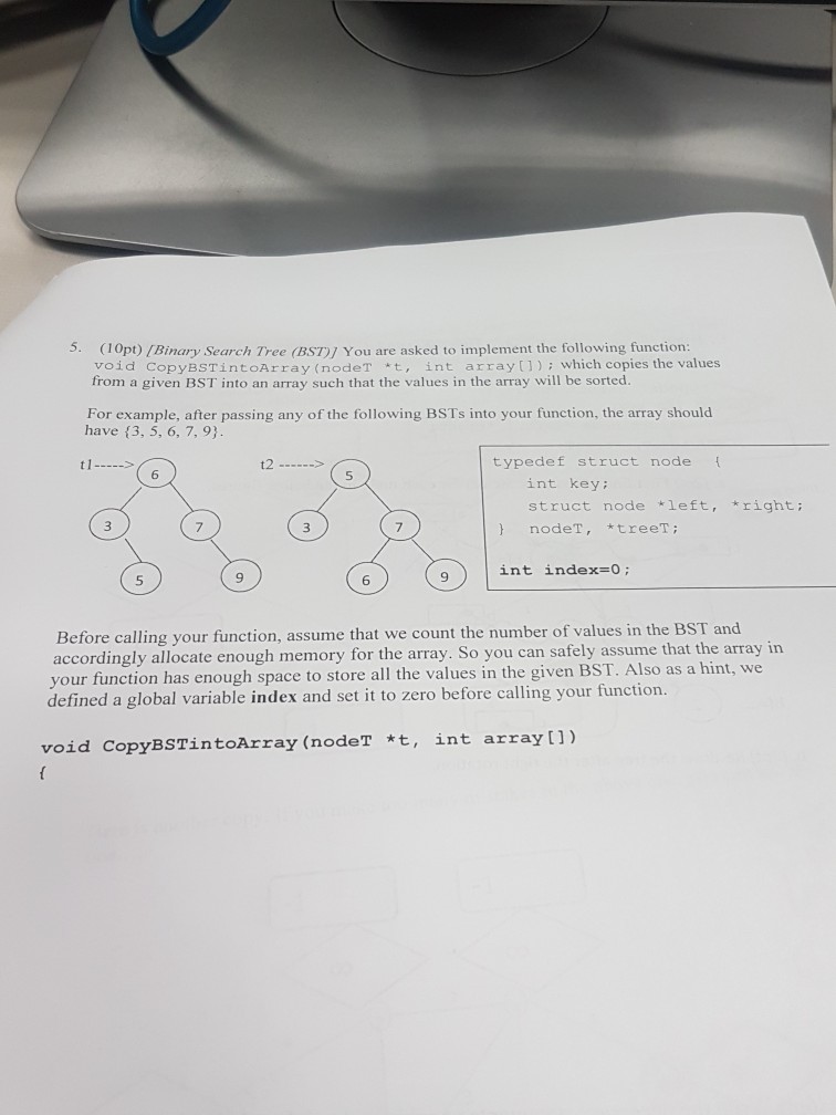 Solved 5. (10pt) Binary Search Tree (BST)1 You are asked to | Chegg.com