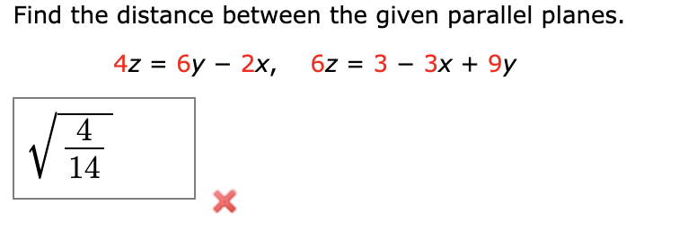Solved Find the distance between the given parallel planes. | Chegg.com
