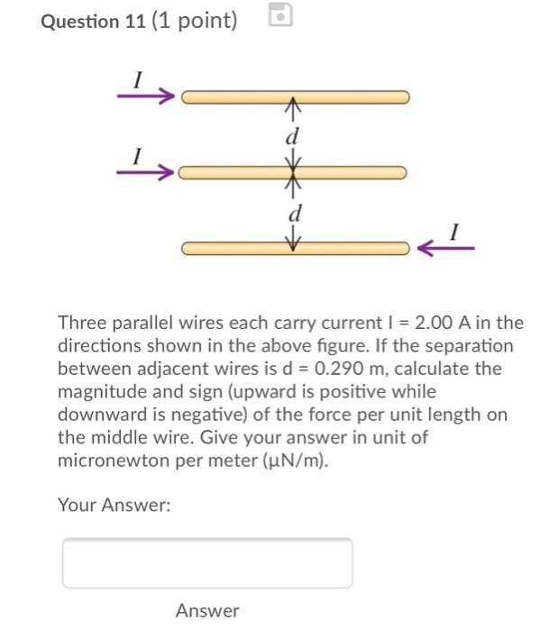 Solved Question 11 (1 point Three parallel wires each carry | Chegg.com