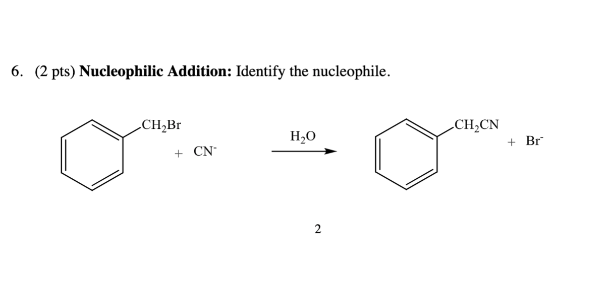 Solved 6. (2 pts) Nucleophilic Addition: Identify the | Chegg.com