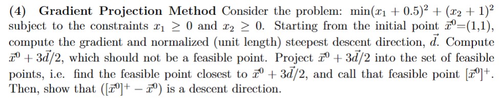 Solved (4) Gradient Projection Method Consider the problem: | Chegg.com