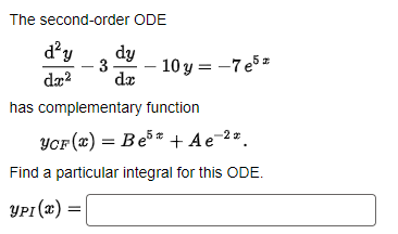 Solved The second-order ODE dx2d2y−3 dxdy−10y=−7e5x has | Chegg.com
