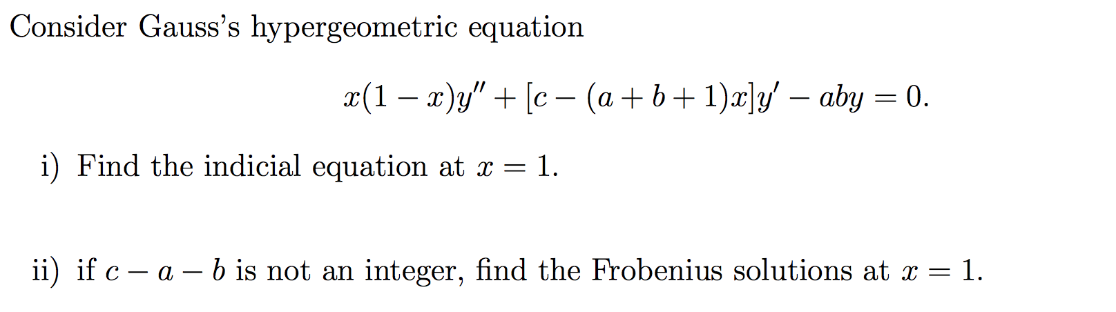 Solved Consider Gauss's hypergeometric equation X(1 — X)y" + | Chegg.com
