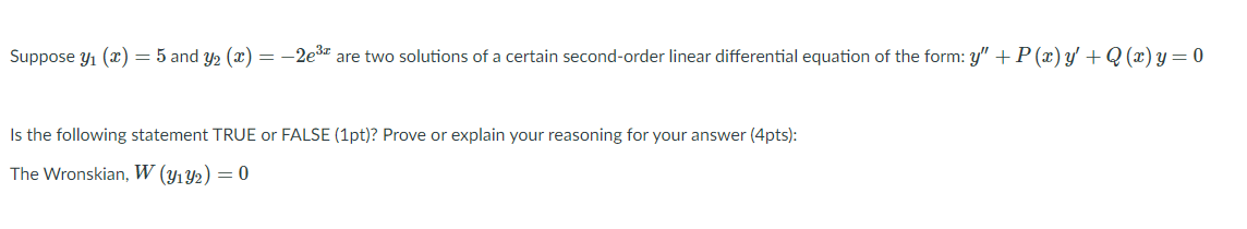 Solved Suppose yı () = 5 and Y2 (x) = -2e37 are two | Chegg.com