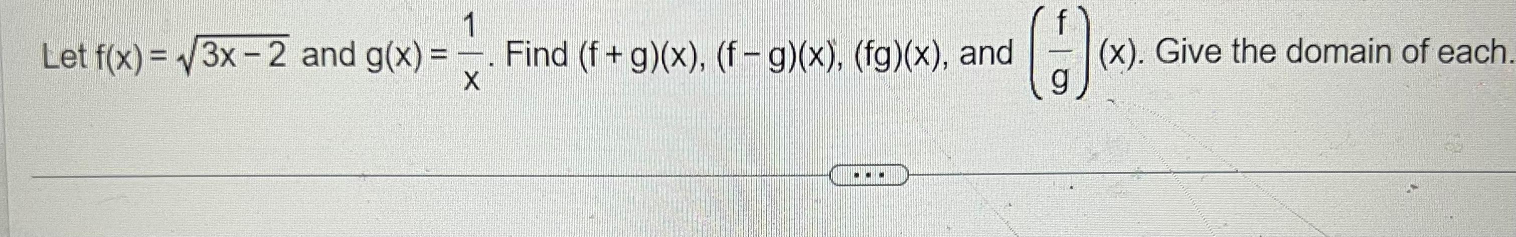 Solved Let f(x)=3x−2 and g(x)=x1. Find | Chegg.com