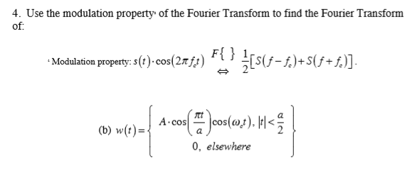 Solved 4 Use The Modulation Property Of The Fourier