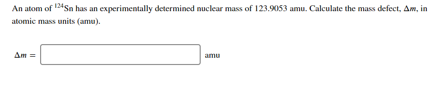 Solved An atom of 124 Sn has an experimentally determined | Chegg.com
