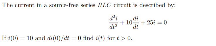 Solved The current in a source-free series RLC circuit is | Chegg.com