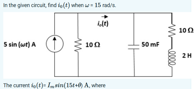 Solved In ﻿the given circuit, find i0(t) ﻿when ω=15rads.The | Chegg.com