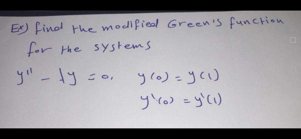 Solved Ex) find the modified Green's function for the | Chegg.com