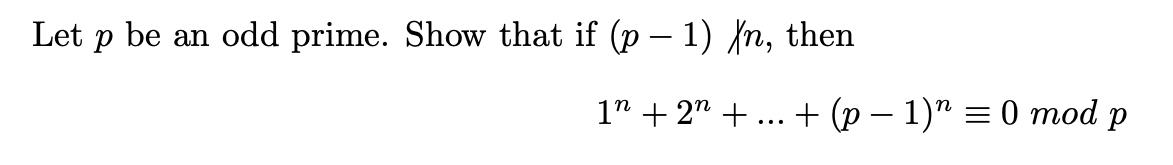 Solved Let p be an odd prime. Show that if (p−1)\n, then | Chegg.com