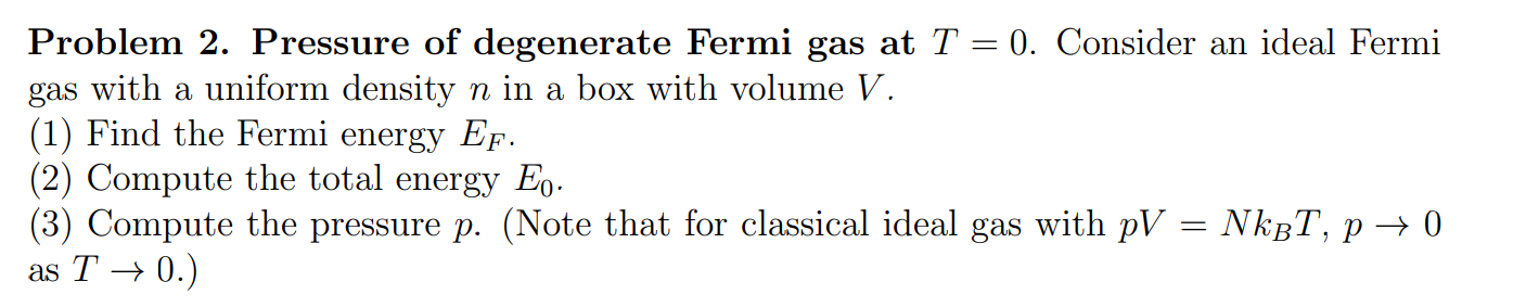 Solved Problem 2. Pressure of degenerate Fermi gas at T=0. | Chegg.com