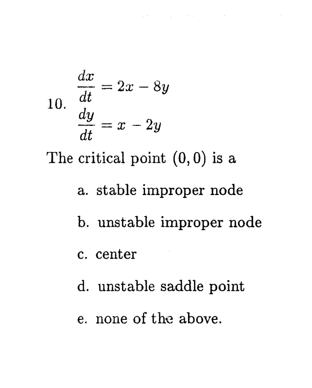 Solved 10. dtdx=2x−8ydtdy=x−2y The critical point (0,0) is a | Chegg.com
