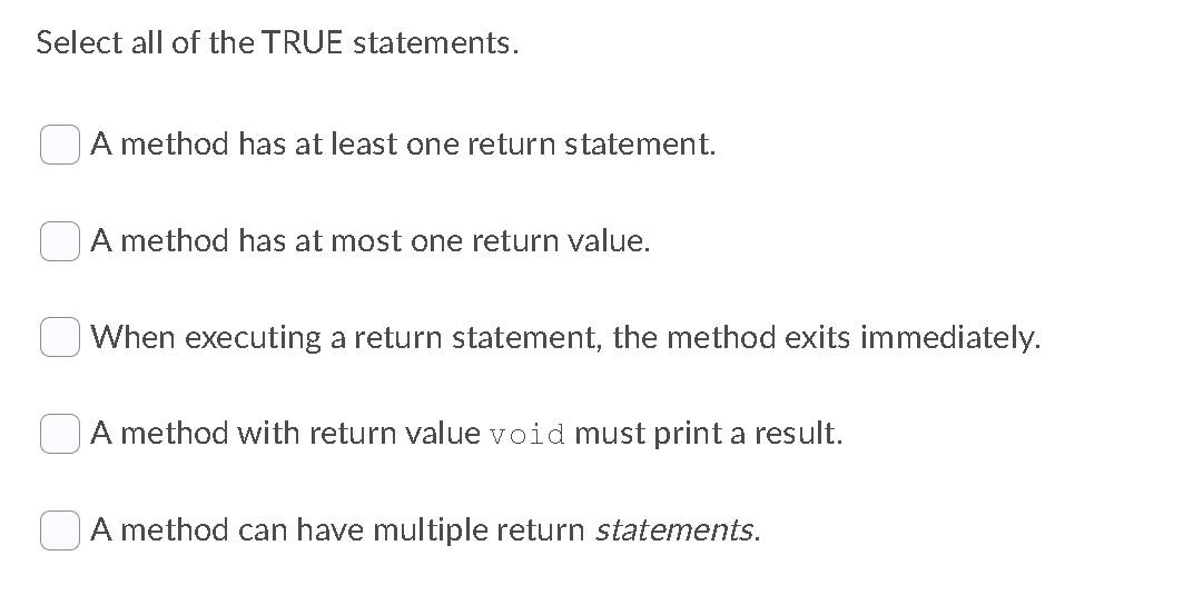 Solved Select all of the TRUE statements. A method has at | Chegg.com